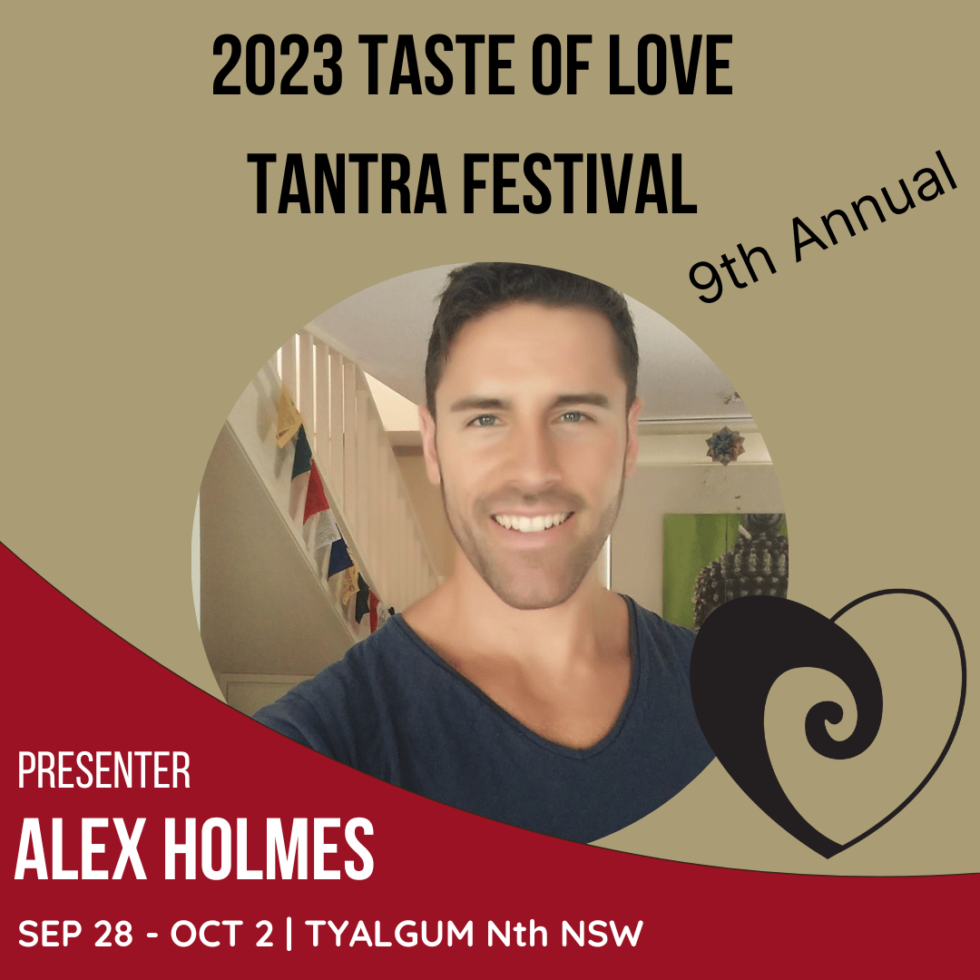 Alex Holmes - Taste of Love Tantra Festival and Retreats